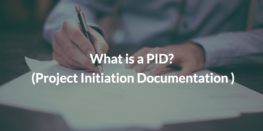 Project Initiation Documentation How To Write The PID 